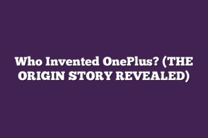 Who Invented OnePlus? (THE ORIGIN STORY REVEALED) – Hello Smart Life