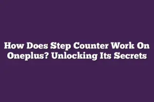 How Does Step Counter Work On Oneplus? Unlocking Its Secrets – Hello ...