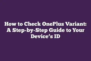 How to Check OnePlus Variant: A Step-by-Step Guide to Your Device’s ID ...