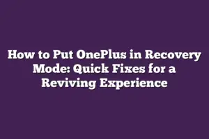 How to Put OnePlus in Recovery Mode: Quick Fixes for a Reviving ...