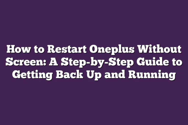 How to Restart Oneplus Without Screen: A Step-by-Step Guide to Getting ...