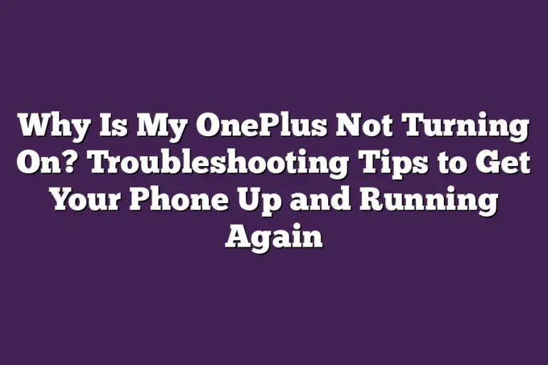 Why Is My OnePlus Not Turning On? Troubleshooting Tips to Get Your ...