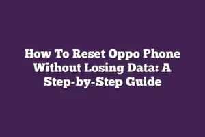 How To Reset Oppo Phone Without Losing Data: A Step-by-Step Guide ...