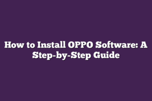How to Install OPPO Software: A Step-by-Step Guide – Hello Smart Life