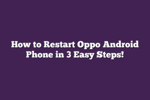 How to Restart Oppo Android Phone in 3 Easy Steps! – Hello Smart Life