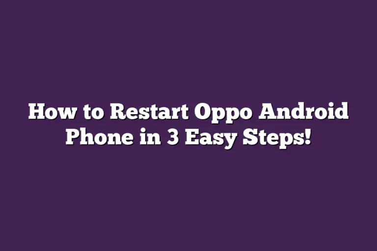 How to Restart Oppo Android Phone in 3 Easy Steps! – Hello Smart Life