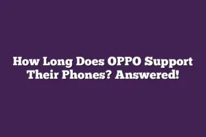 How Long Does OPPO Support Their Phones? Answered! – Hello Smart Life
