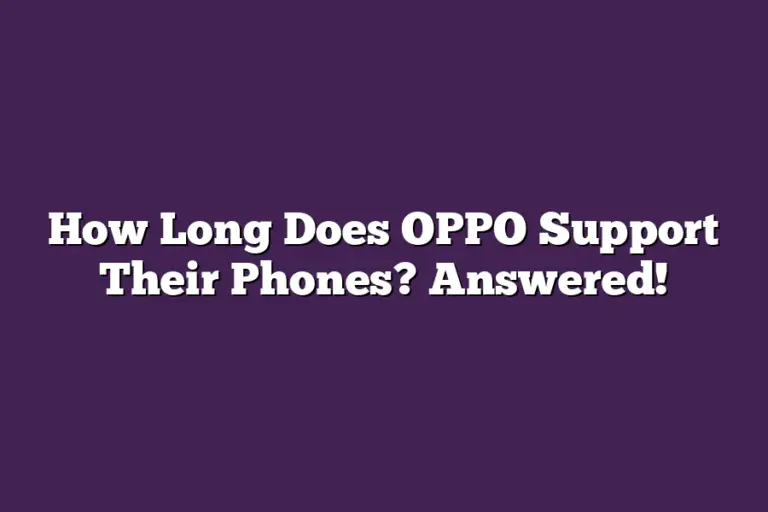 How Long Does OPPO Support Their Phones? Answered! – Hello Smart Life