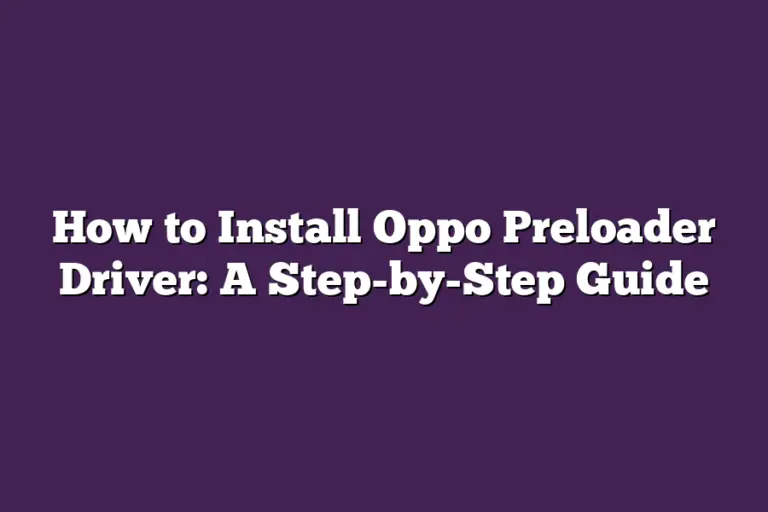 How to Install Oppo Preloader Driver: A Step-by-Step Guide – Hello ...
