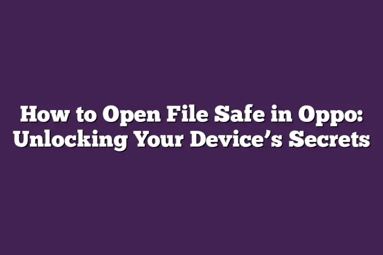 How to Open File Safe in Oppo: Unlocking Your Device’s Secrets – Hello ...