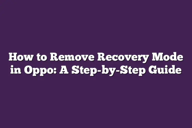 How to Remove Recovery Mode in Oppo: A Step-by-Step Guide – Hello Smart ...